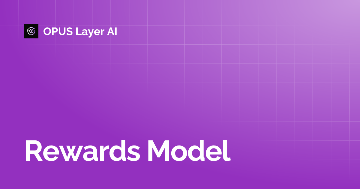 Rewards Model | OPUS Layer AI