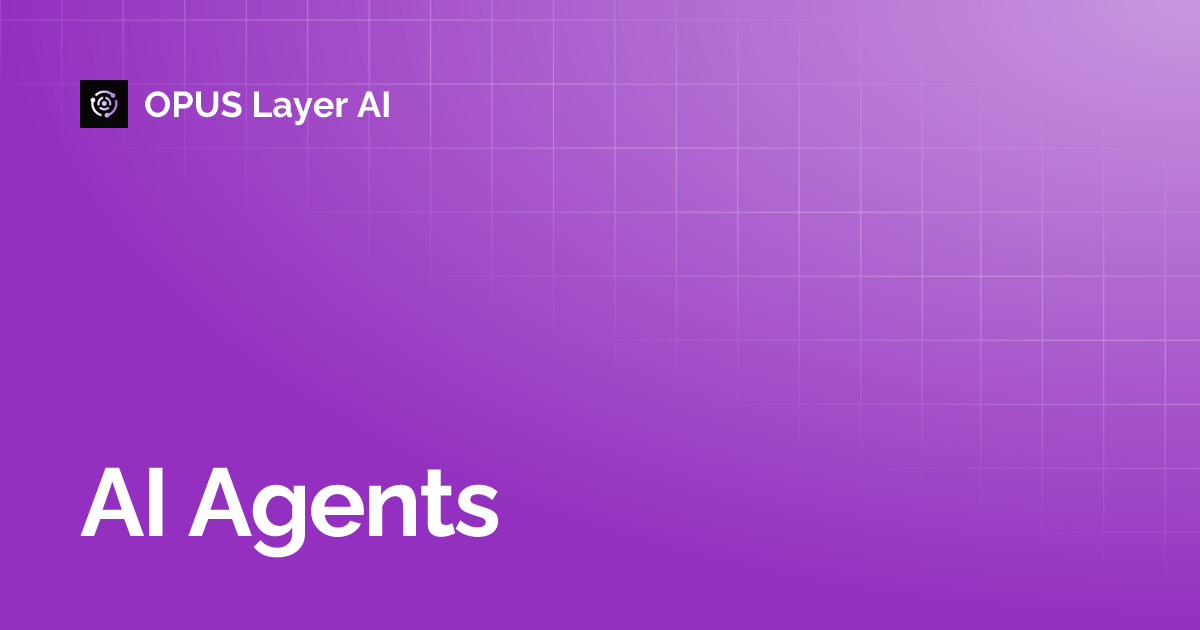 AI Agents | OPUS Layer AI